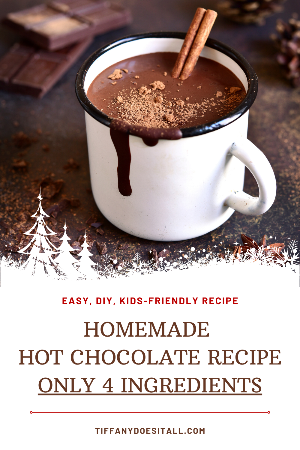 How to Make Homemade Hot Chocolate - Tiffany Does It All