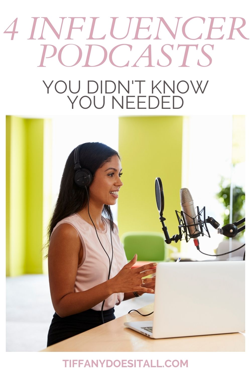 4 Influencer podcasts you need to try - Tiffany Does It All
